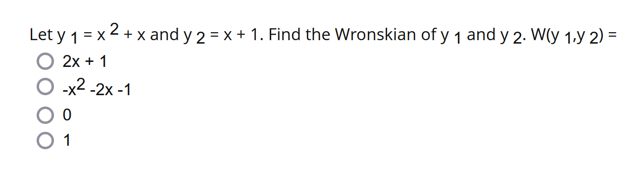 Solved Let y1=x2+x and y2=x+1. Find the Wronskian of y1 and | Chegg.com