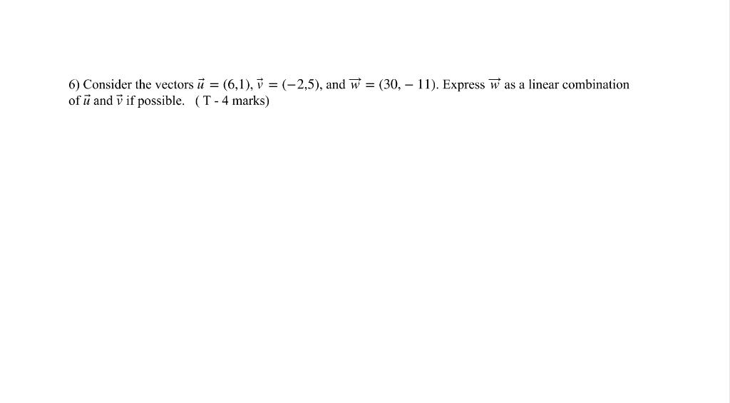 Solved 6) Consider the vectors u=(6,1),v=(−2,5), and | Chegg.com