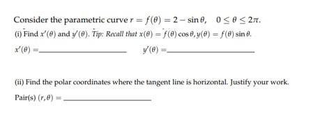 Solved Consider the parametric curve r=f(θ)=2−sinθ,0≤θ≤2π. | Chegg.com