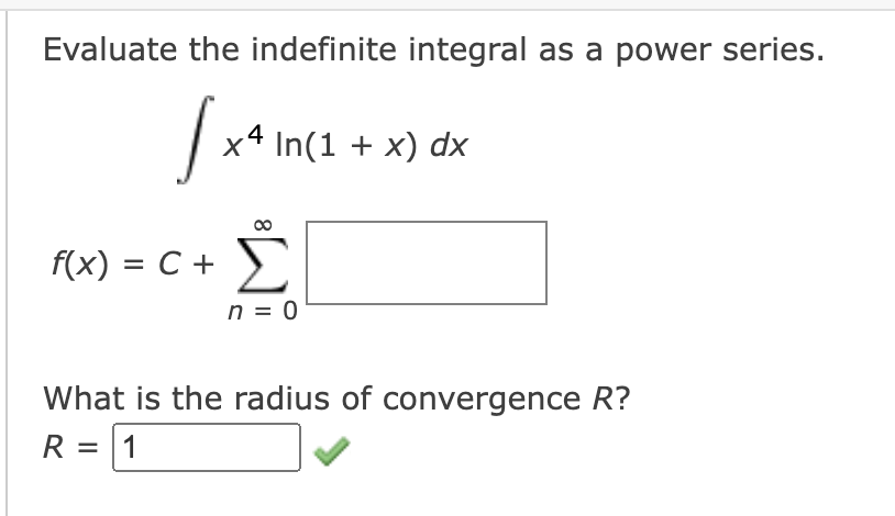 Solved Evaluate the indefinite integral as a power series. | Chegg.com