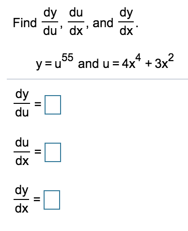 Solved dy du Find du' dx dy and dx' y = 55 and u = 4x4 + 3x2 | Chegg.com