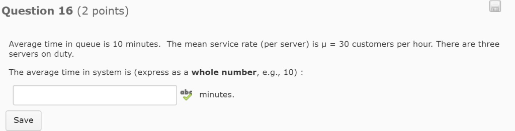 Solved Question 16 (2 points) Average time in queue is 10 | Chegg.com