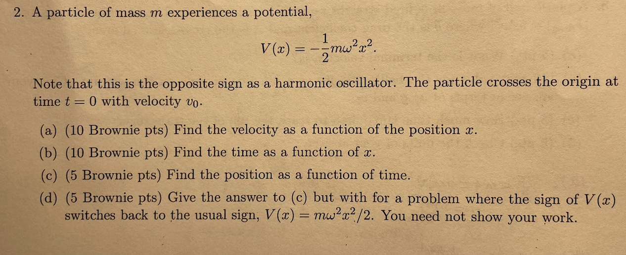Solved 2. A particle of mass m experiences a potential, | Chegg.com