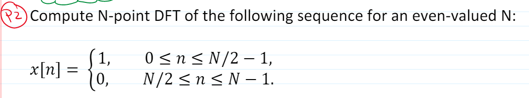 Solved Compute N-point DFT of the following sequence for an | Chegg.com