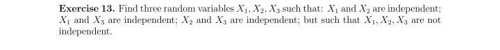 Solved Exercise 13. Find three random variables X1, X2, X3 | Chegg.com
