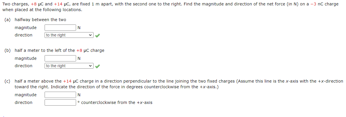 Solved Two charges, +8 PC and +14 pc, are fixed 1 m apart, | Chegg.com