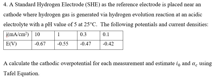Solved 4. A Standard Hydrogen Electrode (SHE) as the | Chegg.com