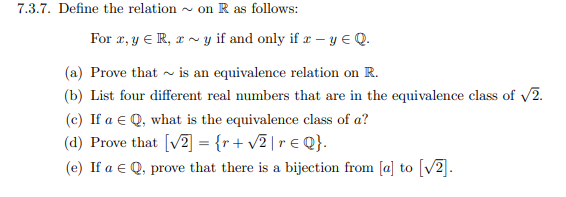 Solved 7.3.7. Define the relation ∼ on R as follows: For | Chegg.com