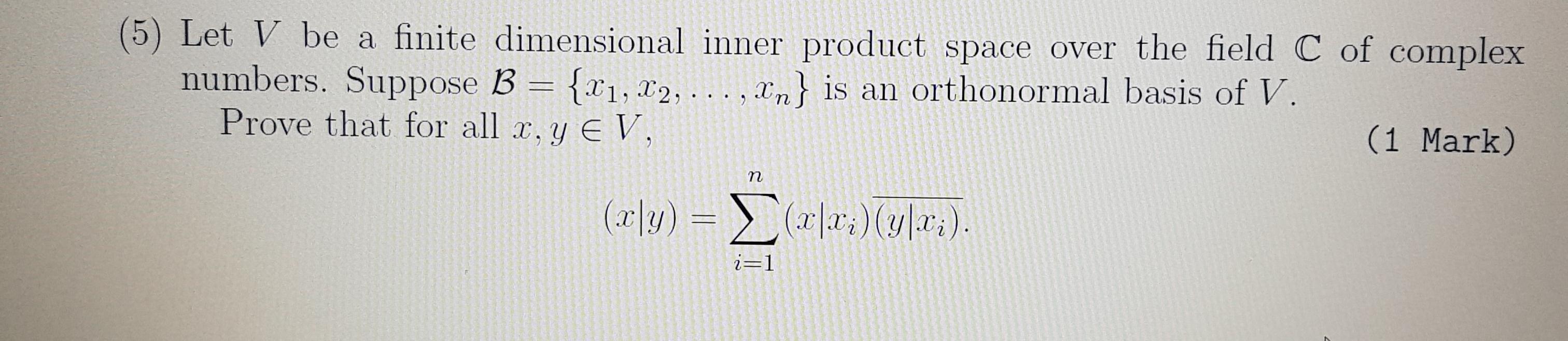 Solved (5) Let V be a finite dimensional inner product space | Chegg.com
