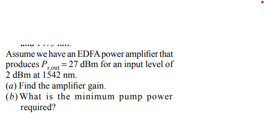 Solved Assume we have an EDFA power amplifier that produces | Chegg.com