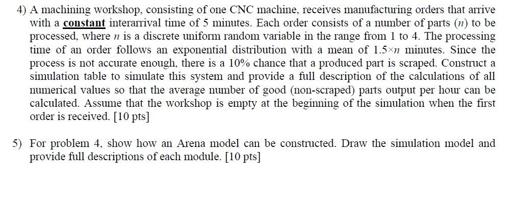 Solved 4) A machining workshop, consisting of one CNC | Chegg.com
