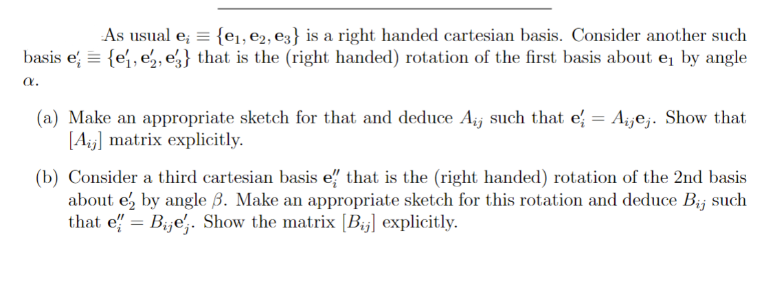 Solved As usual ei≡{e1,e2,e3} is a right handed cartesian | Chegg.com