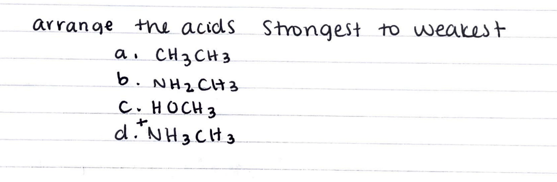 Solved arrange the acids strongest to weakest a. CH3CH3 b. | Chegg.com