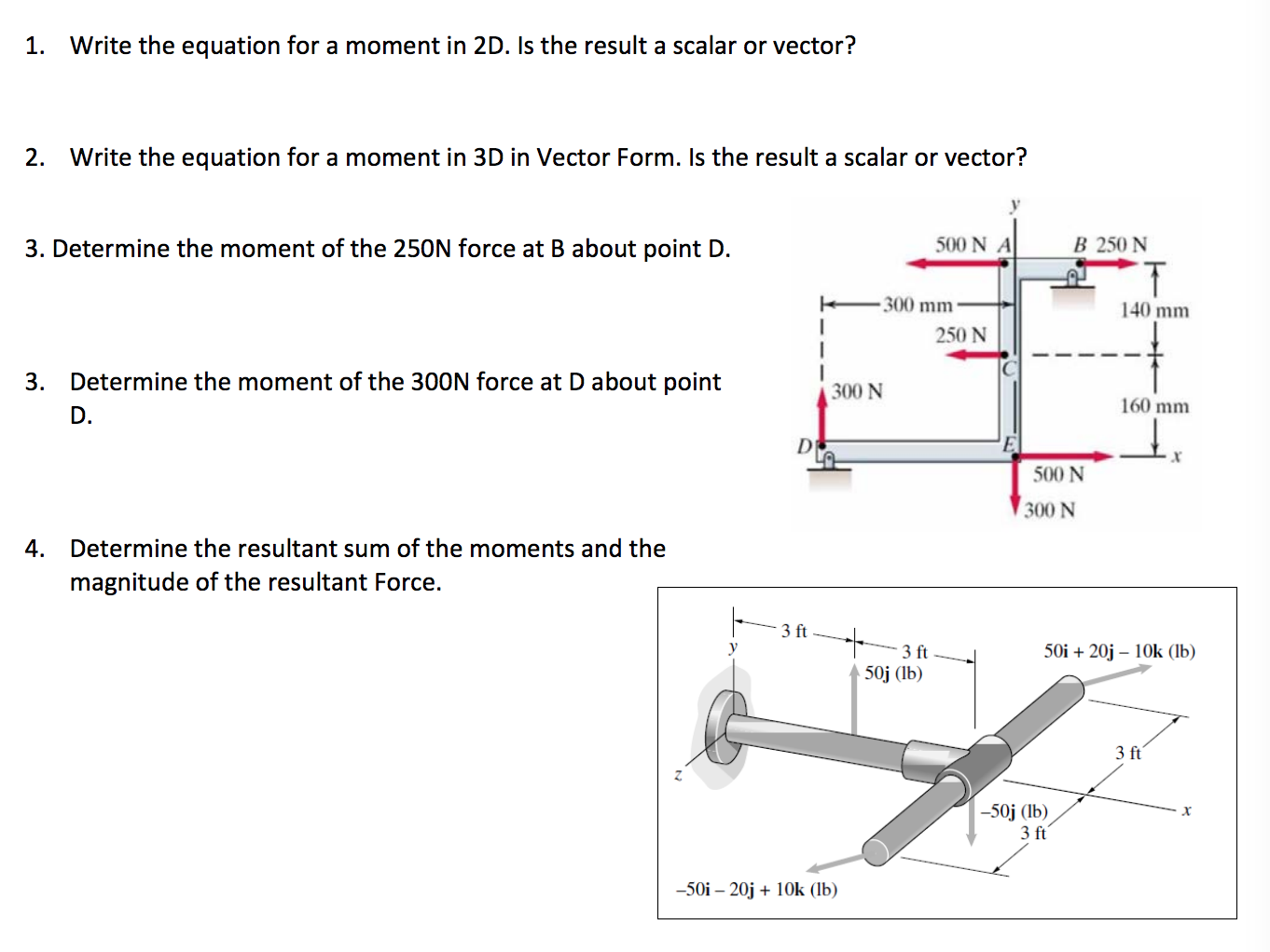Solved 1. Write the equation for a moment in 2D. Is the | Chegg.com