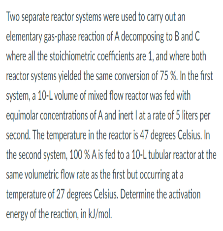 Solved Two separate reactor systems were used to carry out | Chegg.com