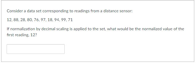 Solved If normalization by decimal scaling is applied to the | Chegg.com