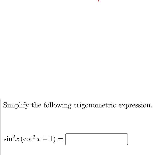 Solved Simplify the following trigonometric expression. | Chegg.com
