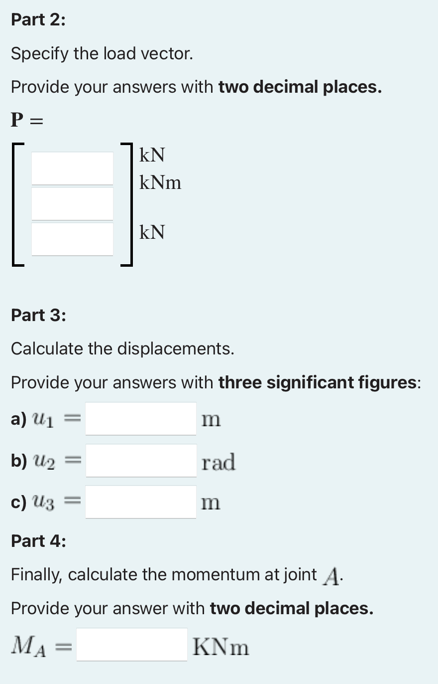 Solved Week 9, Question 2: Use the stiffness method to | Chegg.com