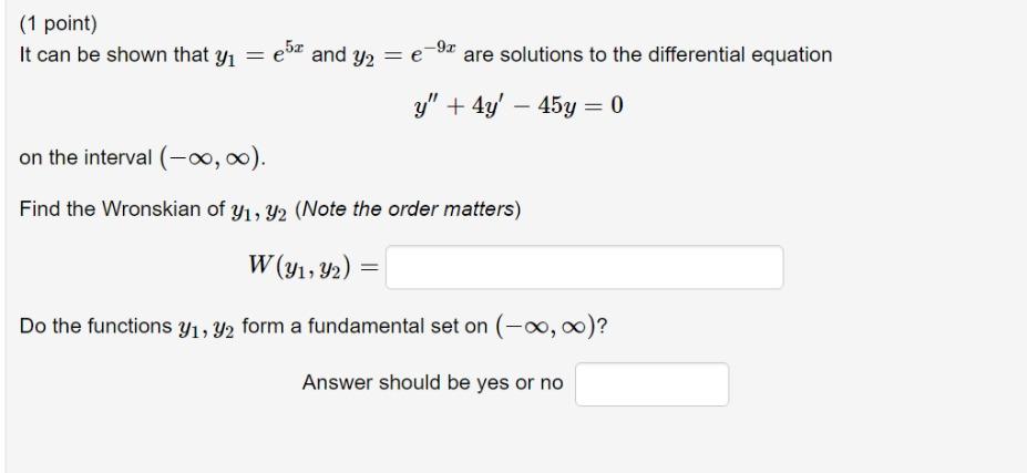 Solved It Can Be Shown That Y1 E5x And Y2 E−9x Are Solutions