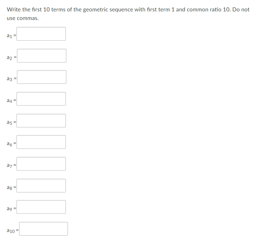 Solved Write the first 10 terms of the geometric sequence | Chegg.com