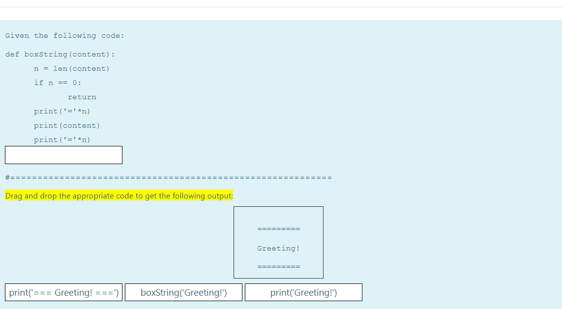 Solved Given the following code: def boxString (content): n | Chegg.com