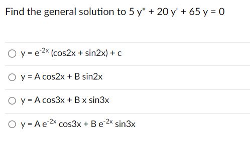 Solved d the general solution to 5y′′+20y′+65y=0 | Chegg.com