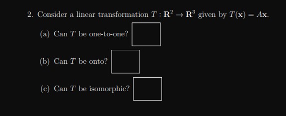 Solved 2. Consider a linear transformation T:R2→R3 given by | Chegg.com