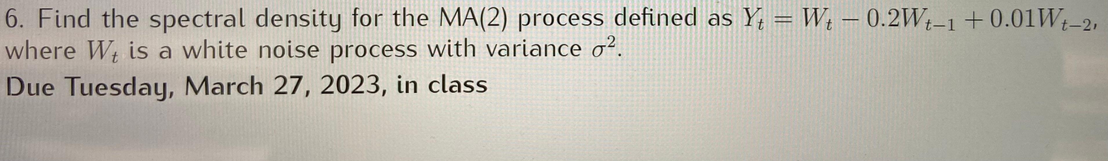 6. Find the spectral density for the MA(2) process | Chegg.com