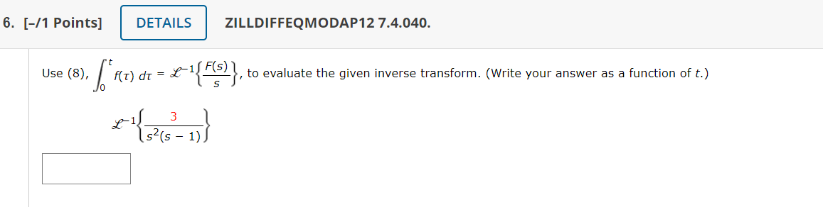 Solved [−/1 Points] ZILLDIFFEQMODAP12 7.4.040. Use (8), | Chegg.com