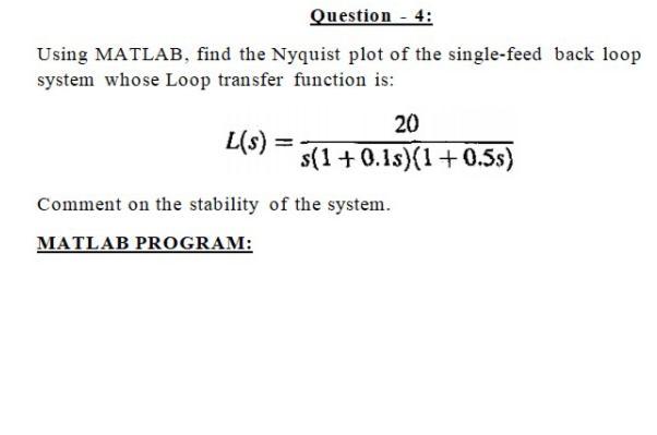 Solved Question - 4: Using MATLAB, find the Nyquist plot of | Chegg.com