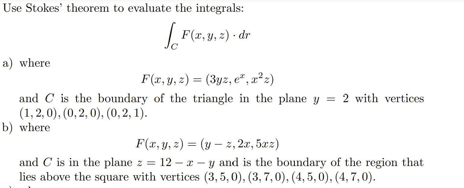 Solved Use Stokes' theorem to evaluate the integrals: | Chegg.com
