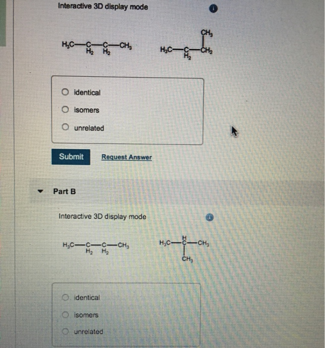 Solved Interactive 3D display mode identical O isomers O | Chegg.com