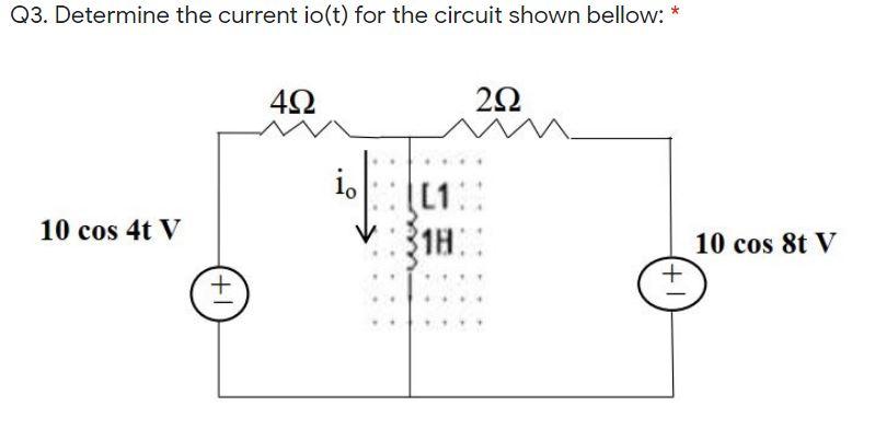 Solved Q3. Determine the current io(t) for the circuit shown | Chegg.com