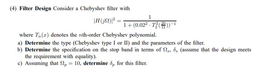 Solved (4) Filter Design Consider a Chebyshev filter with 1 | Chegg.com