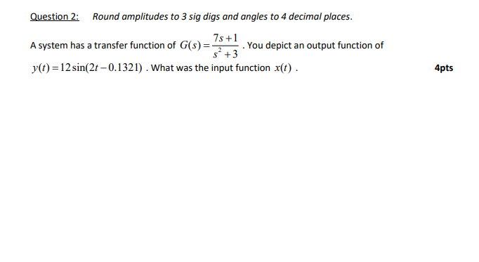 Solved Question 2: Round amplitudes to 3 sig digs and angles | Chegg.com