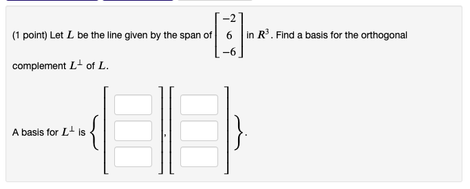 Solved in R3. Find a basis for the orthogonal (1 point) Let | Chegg.com