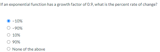 Solved If an exponential function has a growth factor of 0.9 | Chegg.com