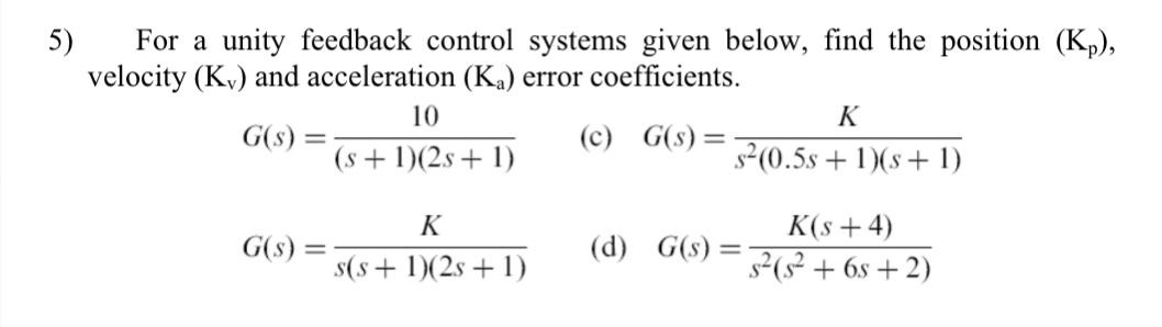 Solved 5) For a unity feedback control systems given below, | Chegg.com
