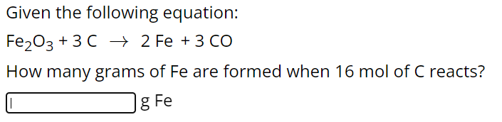 Solved Given the following equation: Fe2O3+3C→2Fe+3CO How | Chegg.com