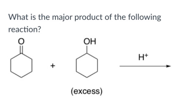 Solved What is the major product of the following reaction? | Chegg.com