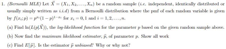 Solved = 1. (Bernoulli MLE) Let X = (X1, X2,...,xn) be a | Chegg.com