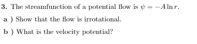 Solved 3. The streamfunction of a potential flow is ψ=−Alnr. | Chegg.com
