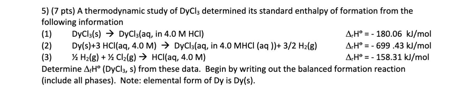 Solved (7 ﻿pts) ﻿A thermodynamic study of DyCl3 ﻿determined | Chegg.com