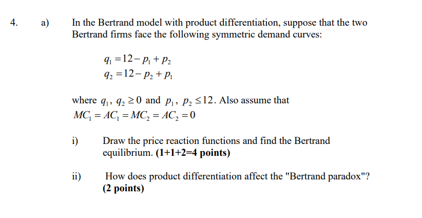 Solved 4. a) In the Bertrand model with product | Chegg.com