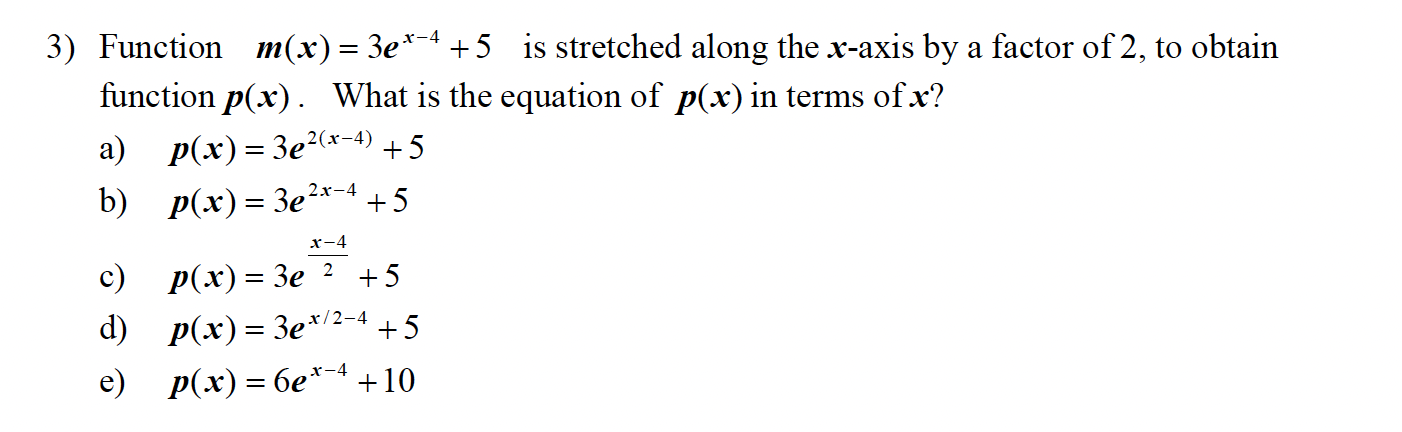 Solved x 3) Function m(x) = 3e*-4 + 5 is stretched along the | Chegg.com