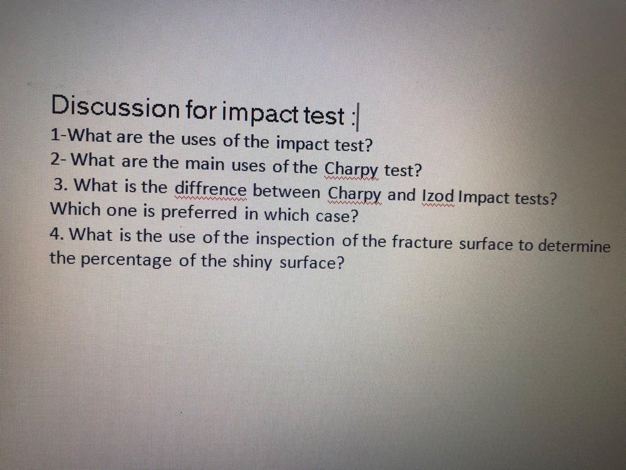 Solved Discussion for impact test : 1-What are the uses of | Chegg.com