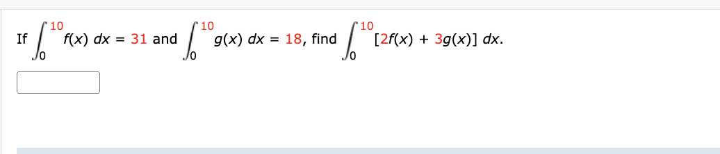 Solved If ∫010f(x)dx=31 and ∫010g(x)dx=18, find | Chegg.com