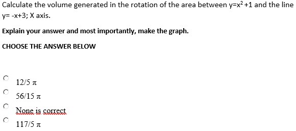 Solved Calculate the volume generated in the rotation of the | Chegg.com