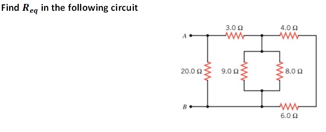 Solved Find Req in the following circuit 3.0Ω 4.0Ω 20.0Ω: | Chegg.com
