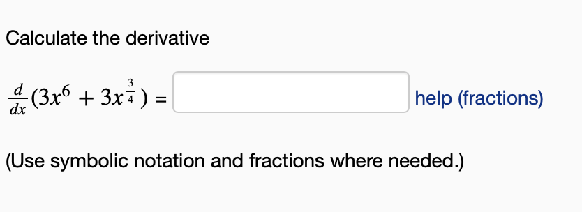 Solved Calculate the derivativeddx(3x6+3x34)=ielp | Chegg.com